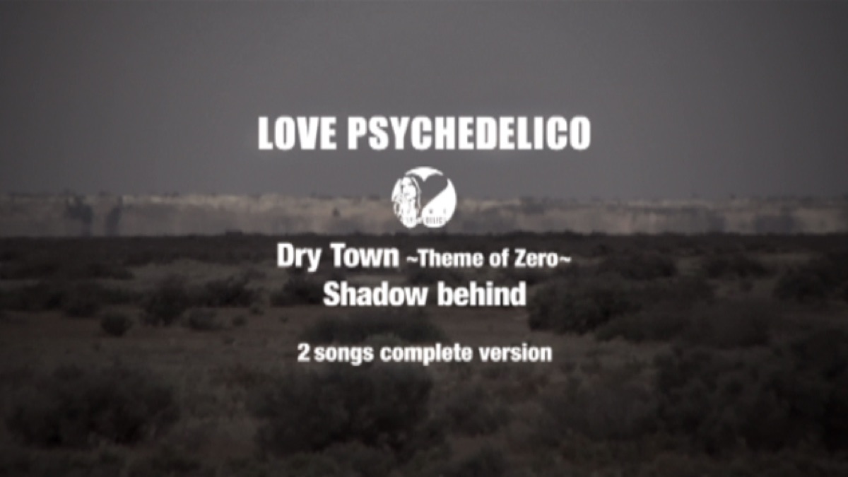 ‎Dry Town ～Theme of Zero～/Shadow behind (2songs complete ver.) - LOVE ...