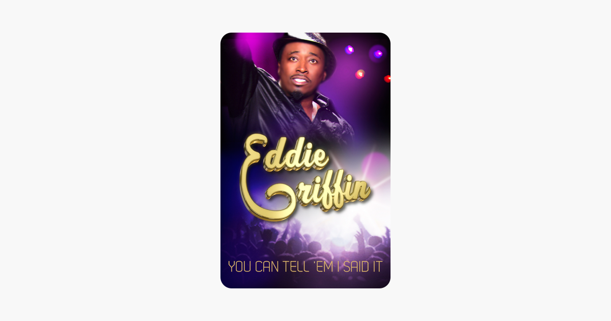 eddie Griffin You Can Tell Em I Said It On Itunes