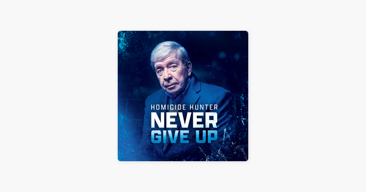 ‎Homicide Hunter: Never Give Up, Season 1 on iTunes