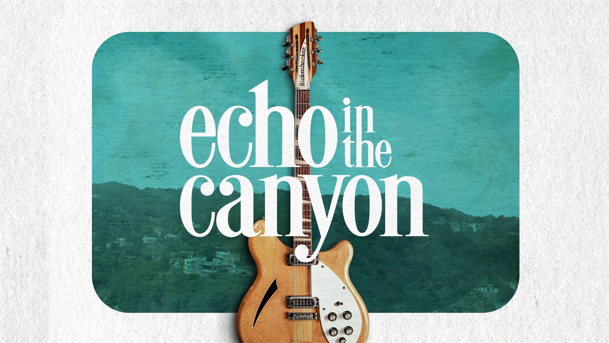 ‎Echo in the Canyon - Apple TV