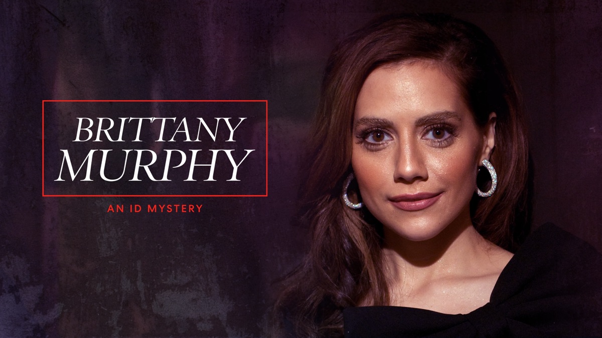 ‎Brittany Murphy: An ID Mystery - Apple TV