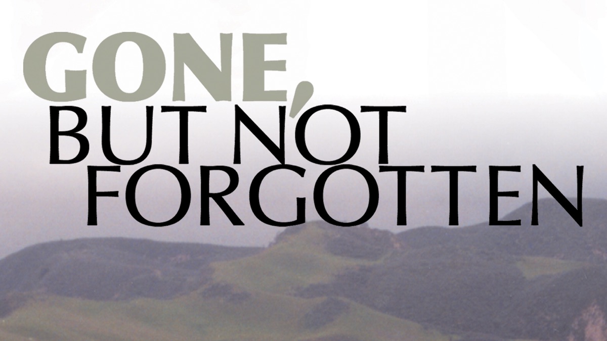 ‎Gone, But Not Forgotten - Apple TV