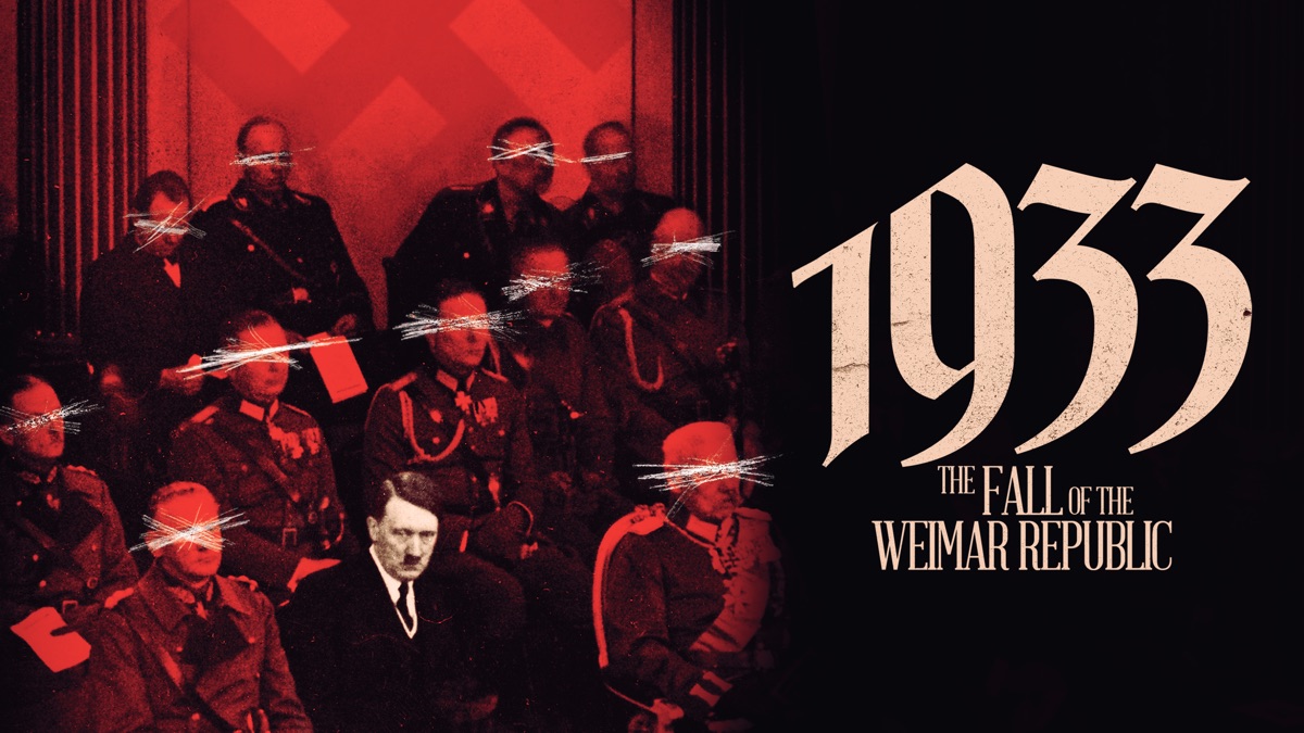 ‎1933: The Fall of the Weimar Republic - Apple TV