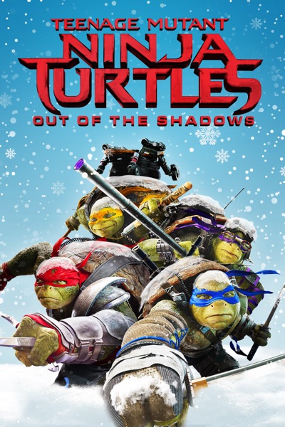 Teenage Mutant Ninja Turtles: Out of the Shadows part of Teenage Mutant ...