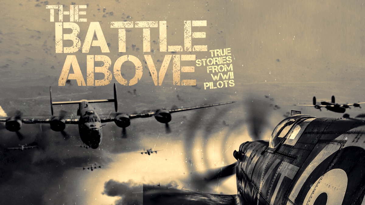 ‎The Battle Above: True Stories from WWII Pilots - Apple TV