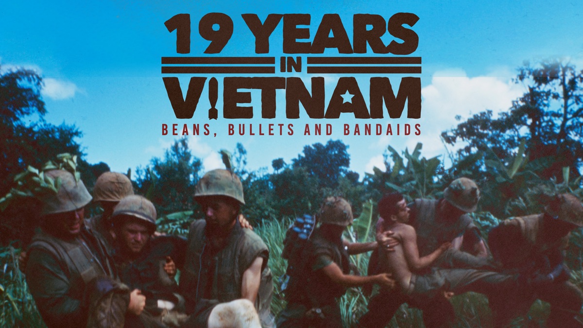 ‎19 Years in Vietnam: Beans, Bullets and Bandaids - Apple TV