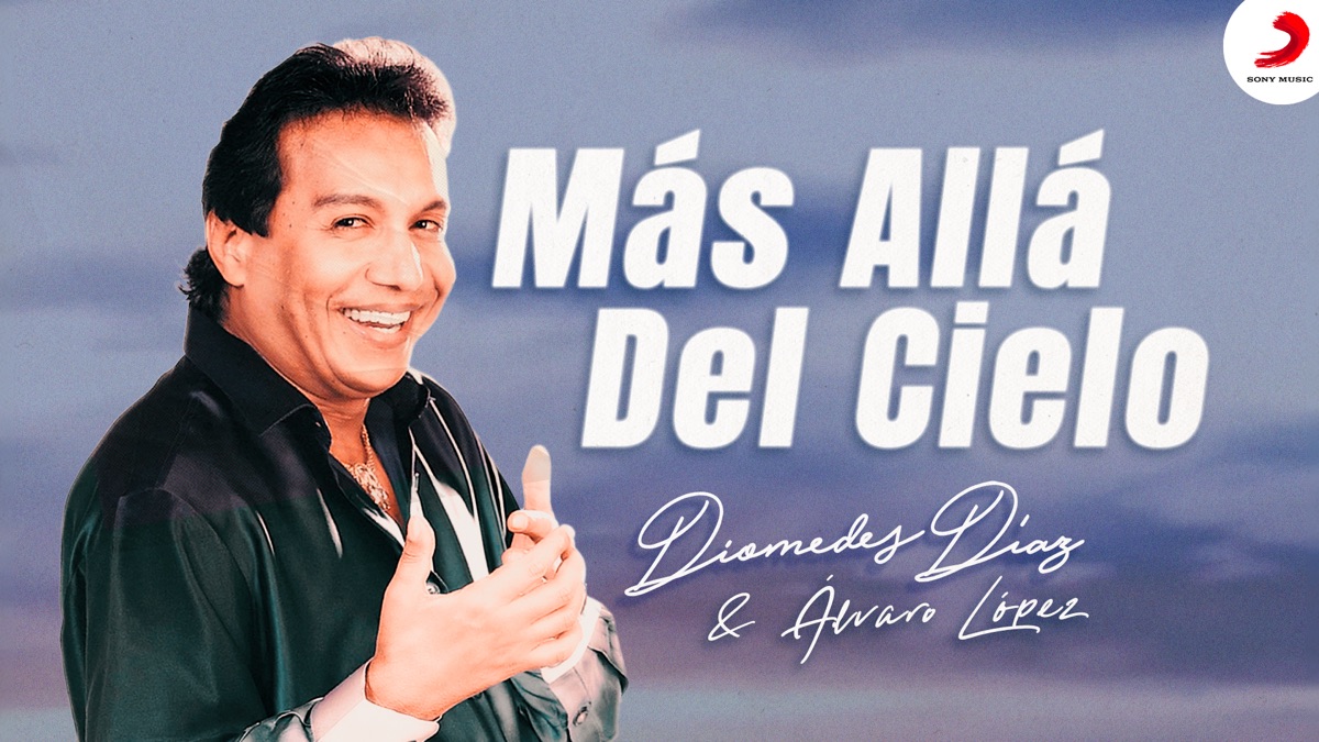 más Allá Del Cielo Music Video By Diomedes Díaz And Álvaro López