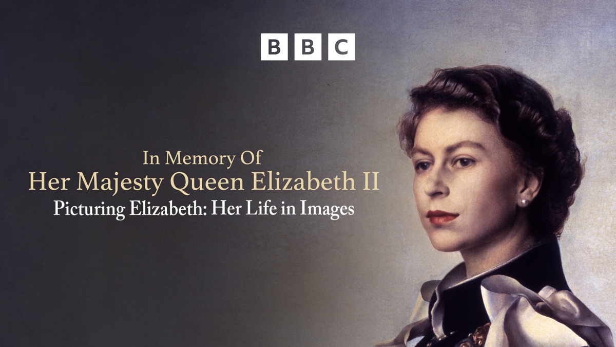 In Memory Of Her Majesty Queen Elizabeth II - Picturing Elizabeth: Her ...