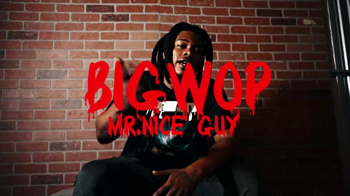 ‎Mr. Nice Guy - Music Video by Big Wop - Apple Music