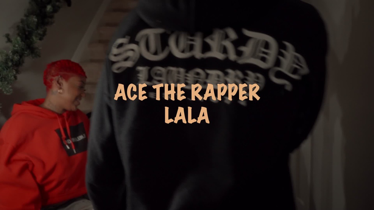 ‎Lala - Music Video by Ace the Rapper - Apple Music