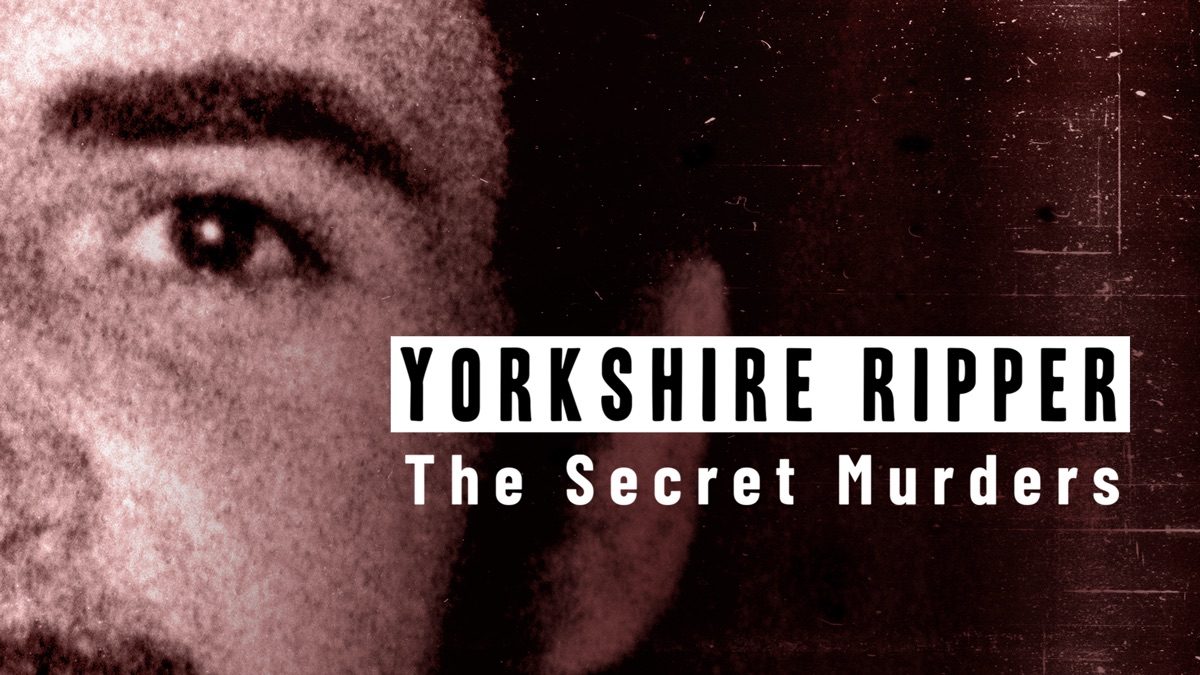 ‎Yorkshire Ripper: The Secret Murders - Apple TV