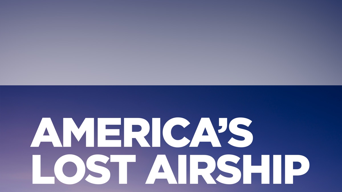 ‎AMERICA'S LOST AIRSHIP: WEAPON OF WAR - Apple TV
