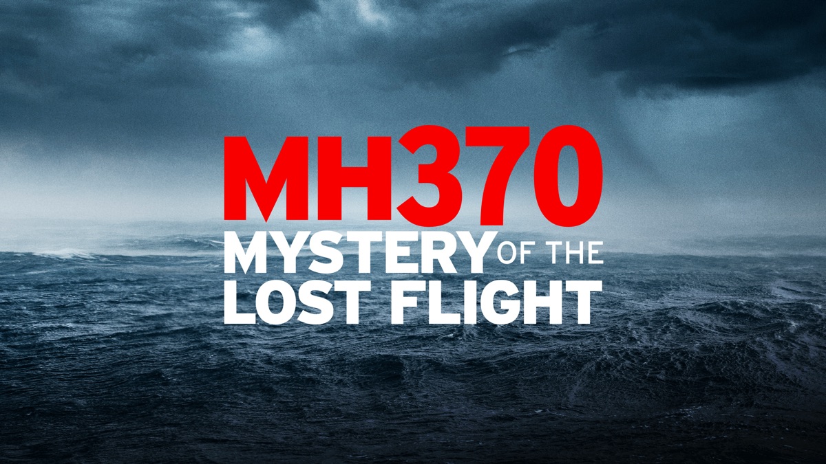 ‎MH370: Mystery of the Lost Flight - Apple TV