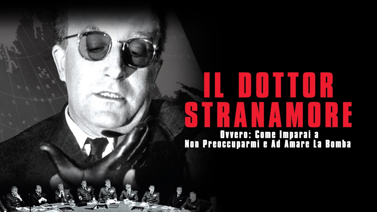 ‎Il Dottor Stranamore, Ovvero: Come Imparai a Non Preoccuparmi E AD ...