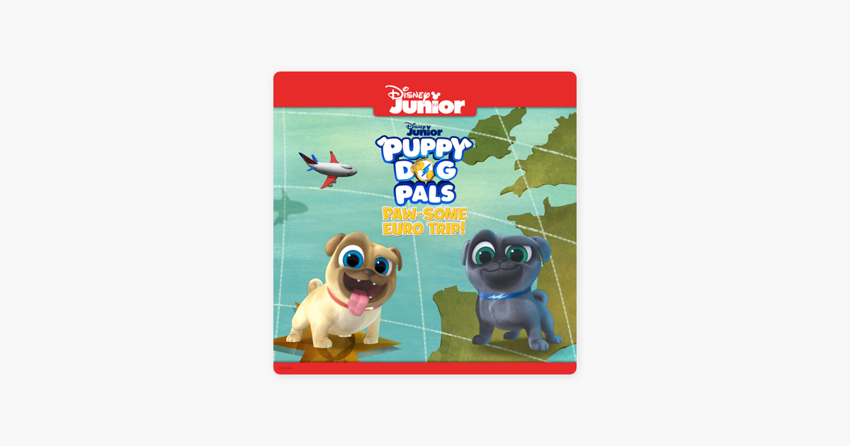 ‎Puppy Dog Pals, Paw-some Euro Trip! on iTunes