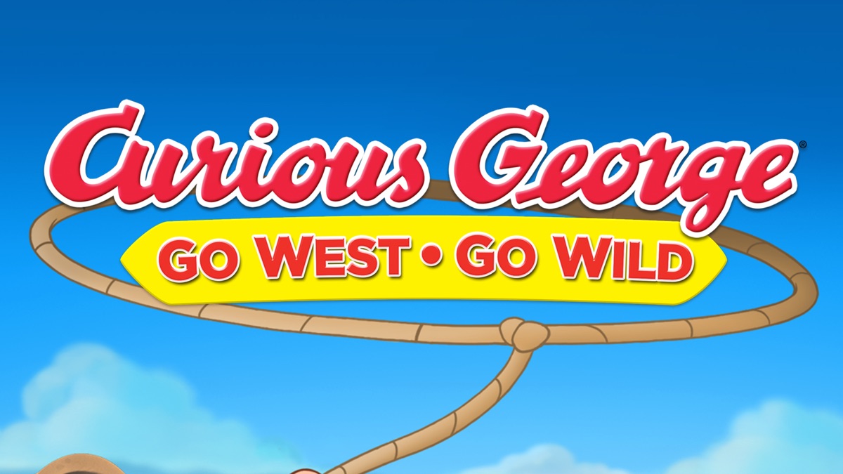‎Curious George: Go West, Go Wild - Apple TV