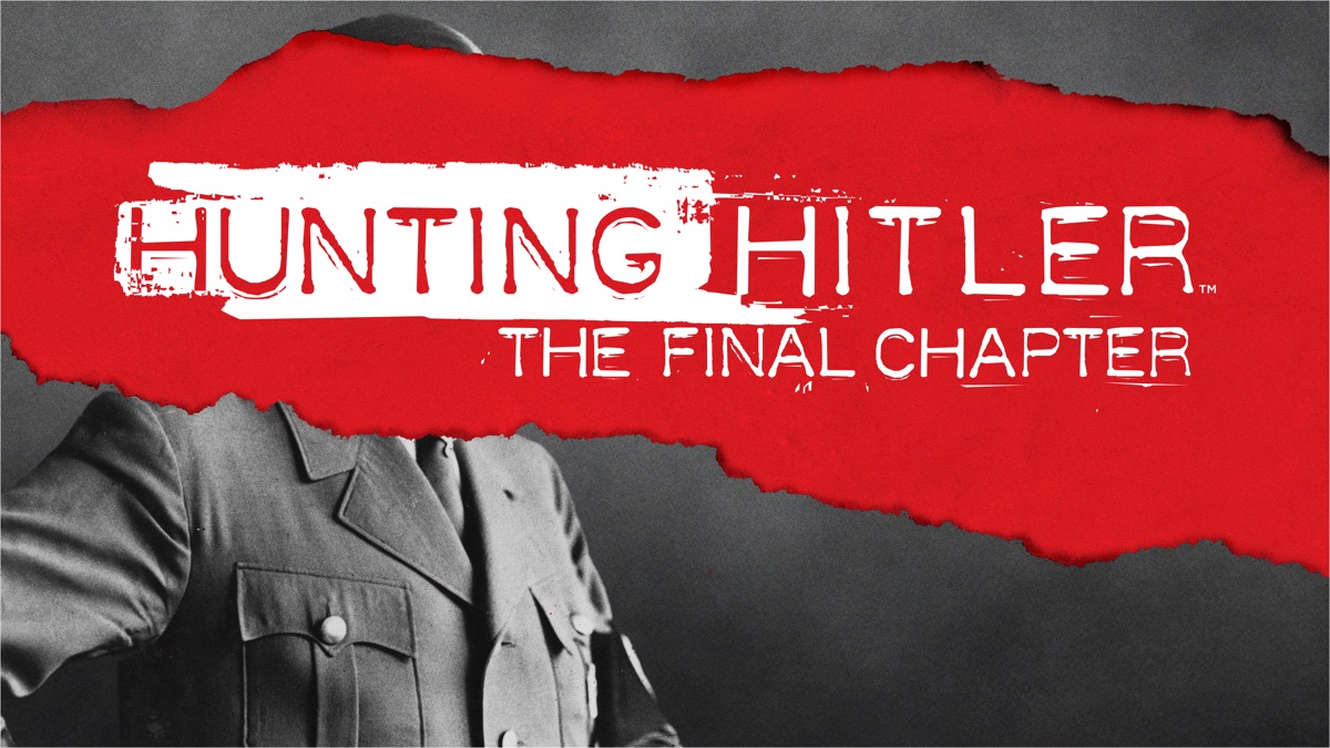 ‎Hunting Hitler: The Final Chapter - Apple TV