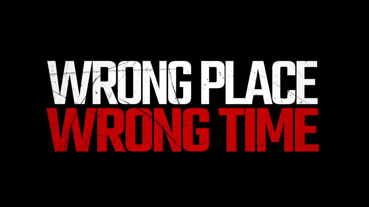 ‎Wrong Place, Wrong Time - Official Trailer - Apple TV