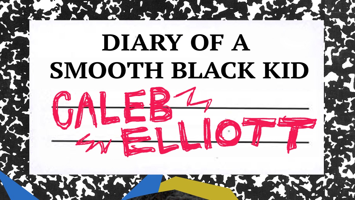 ‎Caleb Elliott: Diary of a Smooth Black Kid - Apple TV