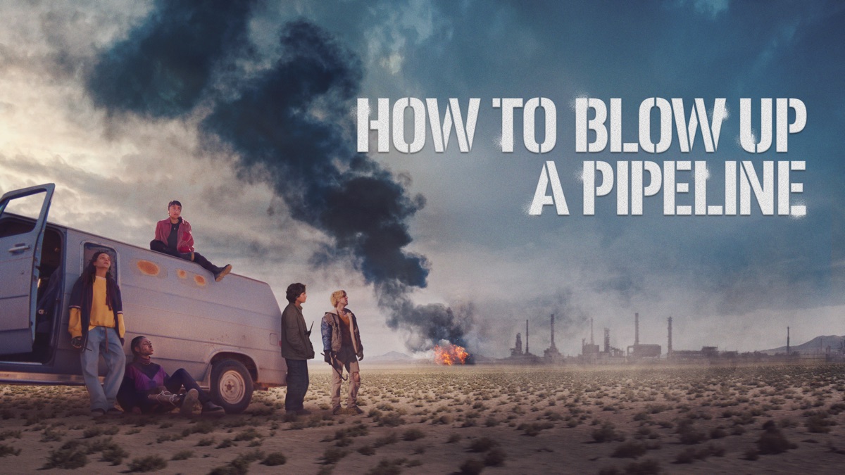 ‎How to Blow Up a Pipeline - Apple TV