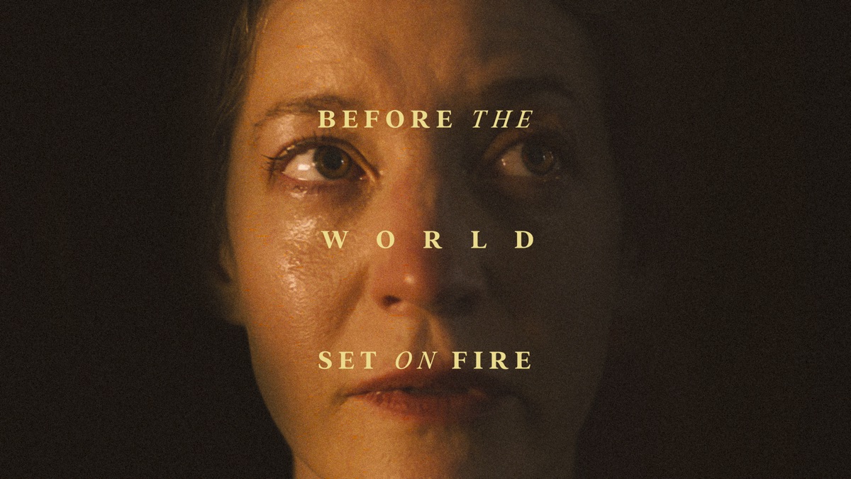 ‎Before the World Set on Fire - Apple TV