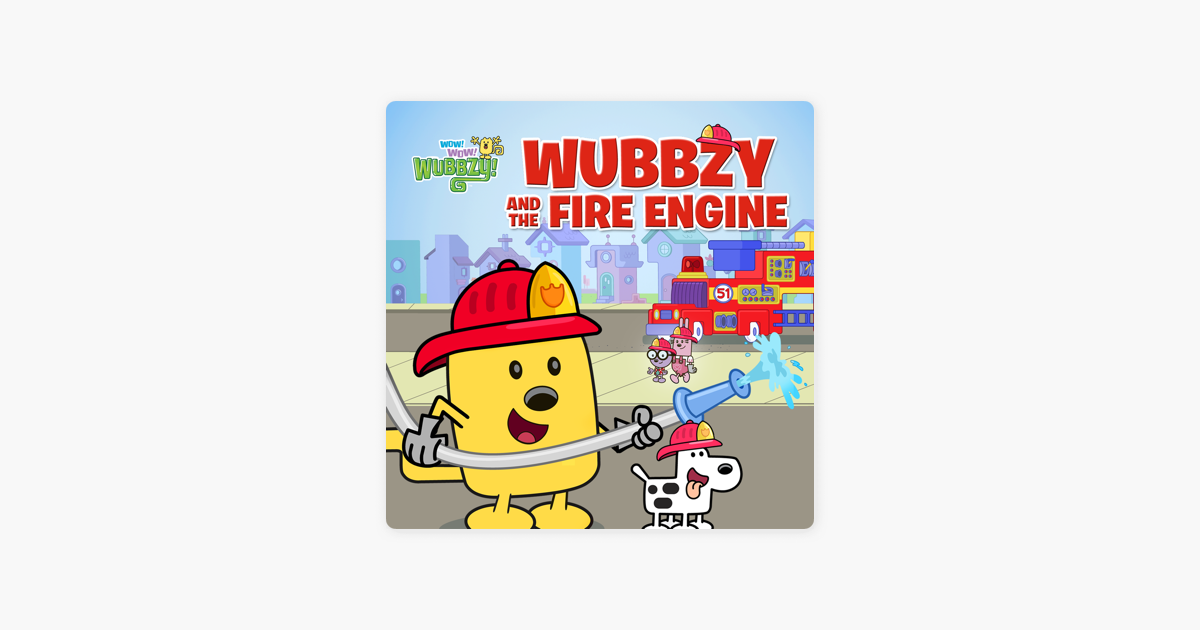 Wow! Wow! Wubbzy!, Wubbzy and the Fire Engine》- iTunes