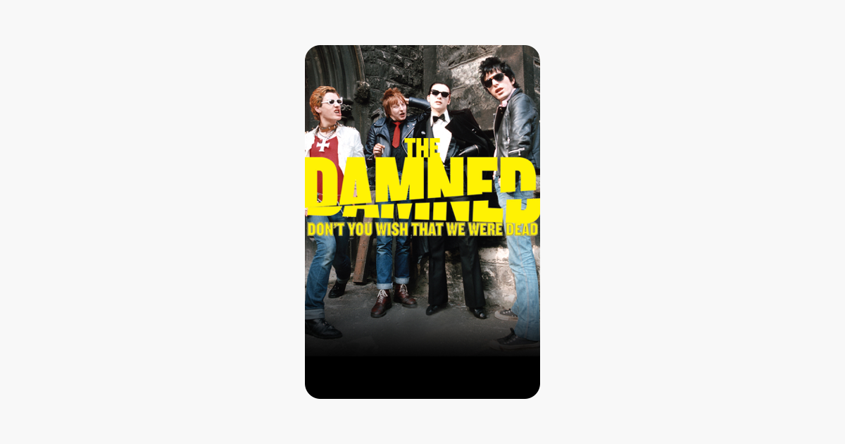 The Damned: Don't You Wish That We Were Dead on iTunes The Damned: Don't You Wish That We Were Dead on iTunes