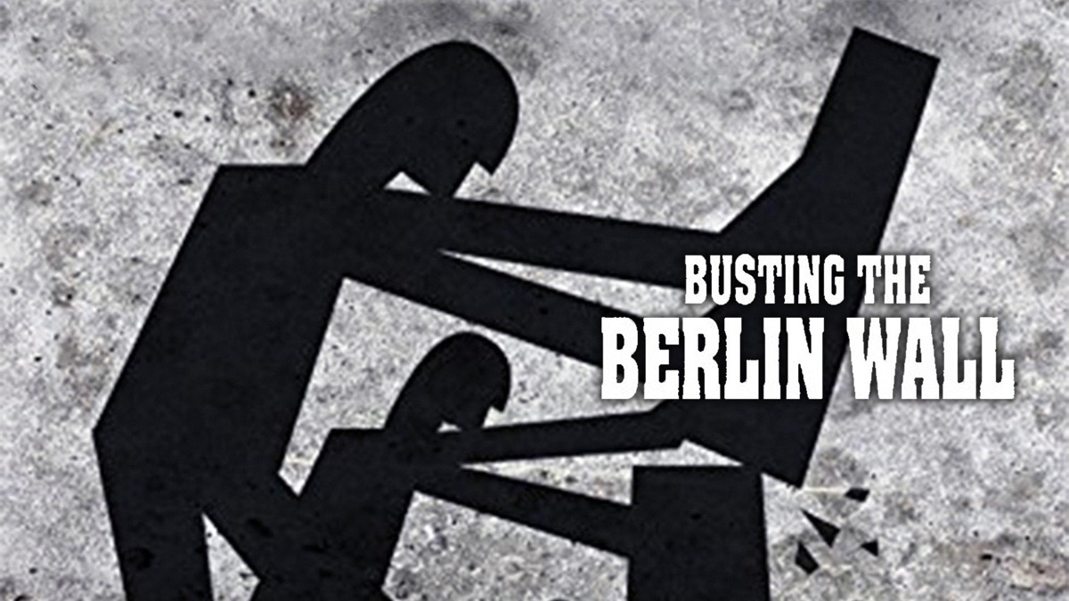‎Busting the Berlin Wall - Apple TV