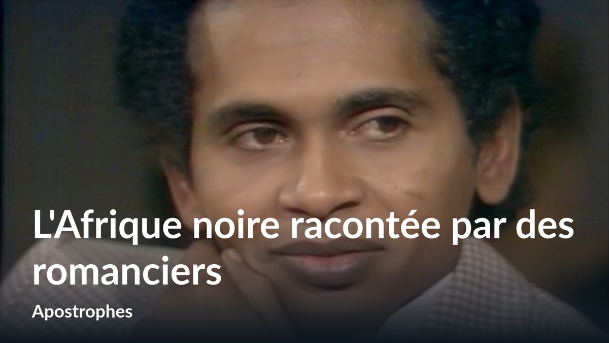 ‎L'Afrique noire racontée par des romanciers - Apple TV