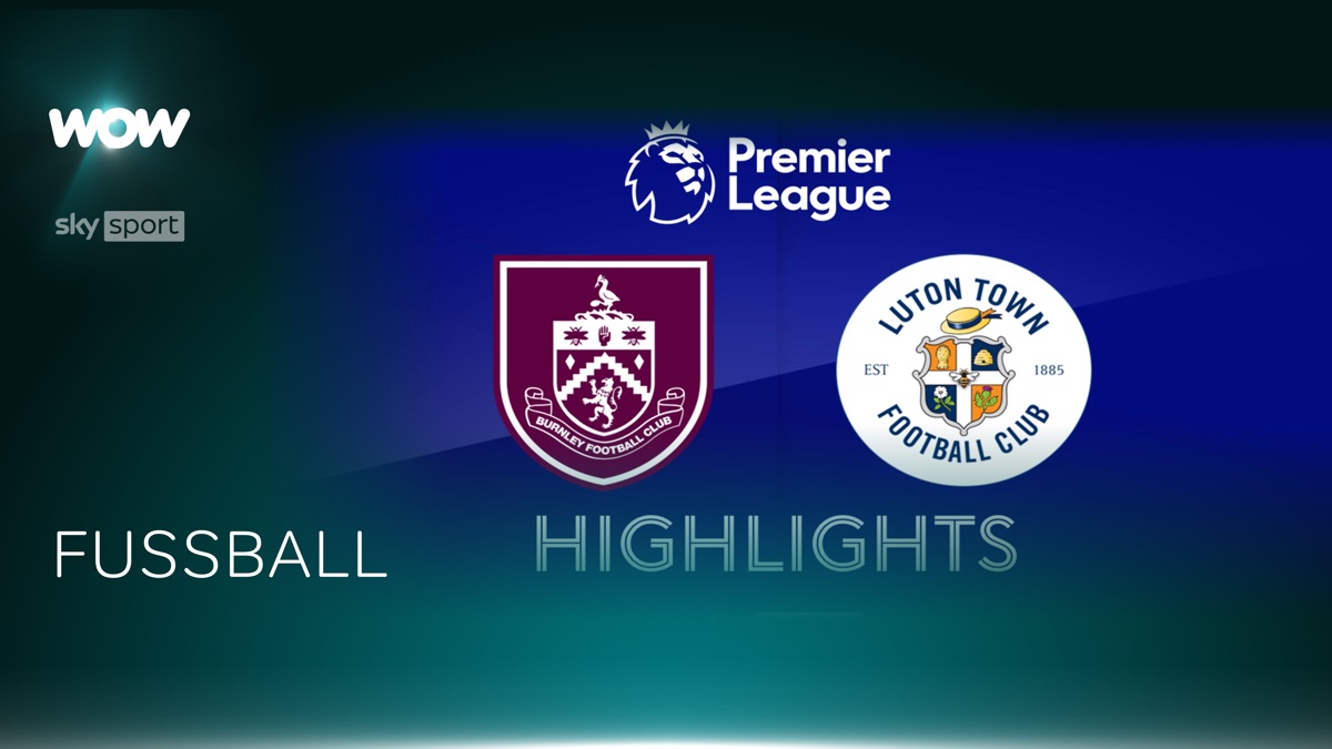 ‎Premier League | FC Burnley – Luton Town – die Highlights - Apple TV