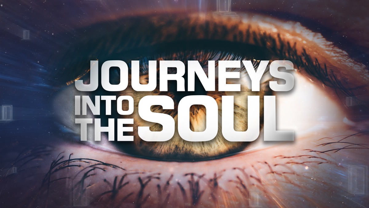 ‎Journeys into the Soul - Apple TV