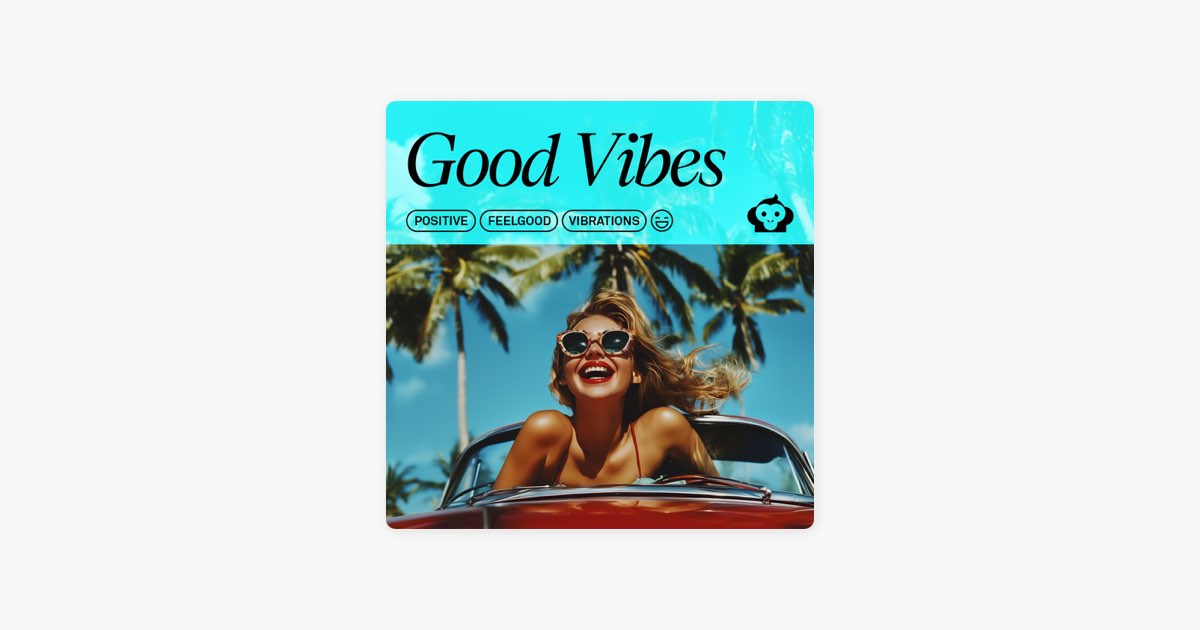 ‎Good Vibes : Feeling Good. by Indiemono - Apple Music