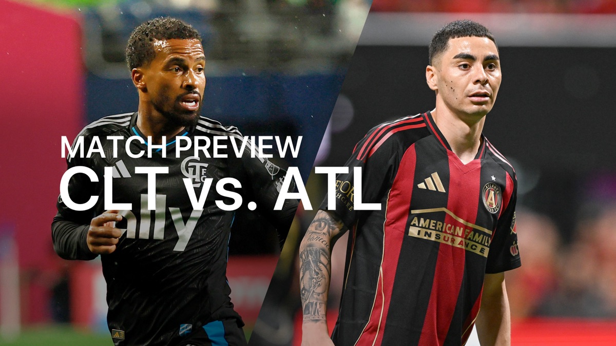 Charlotte FC vs. Atlanta United - MLS Match Preview
