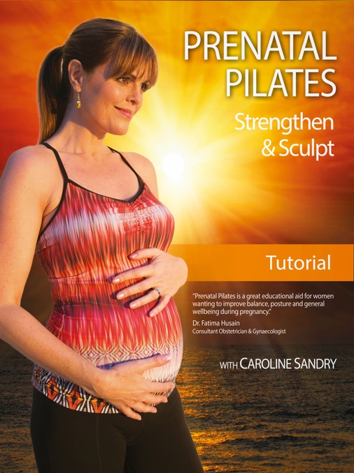 Caroline Sandry: Prenatal Pilates - Strengthen and Sculpt: Tutorial ...