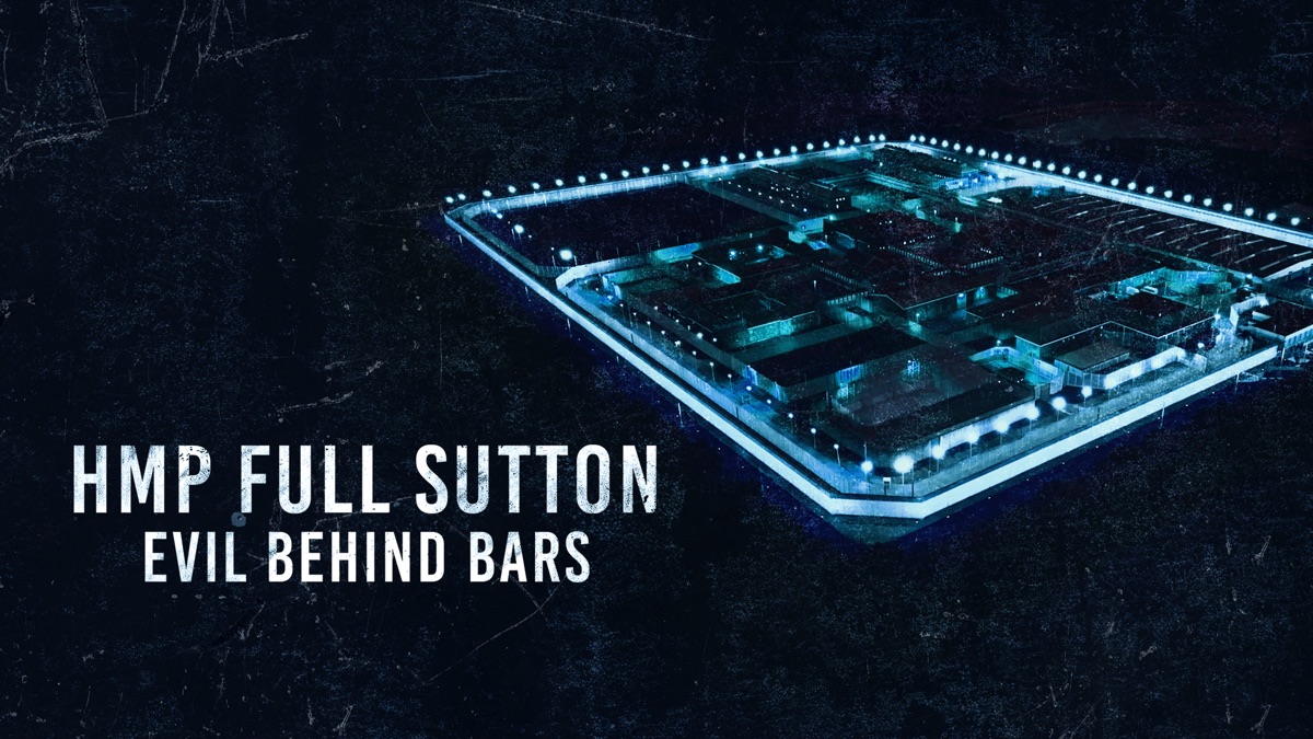 ‎HMP FULL SUTTON: EVIL BEHIND BARS - Apple TV