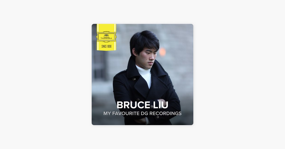 ‎Bruce Liu - My Favourite DG Recordings by Deutsche Grammophon (DG ...