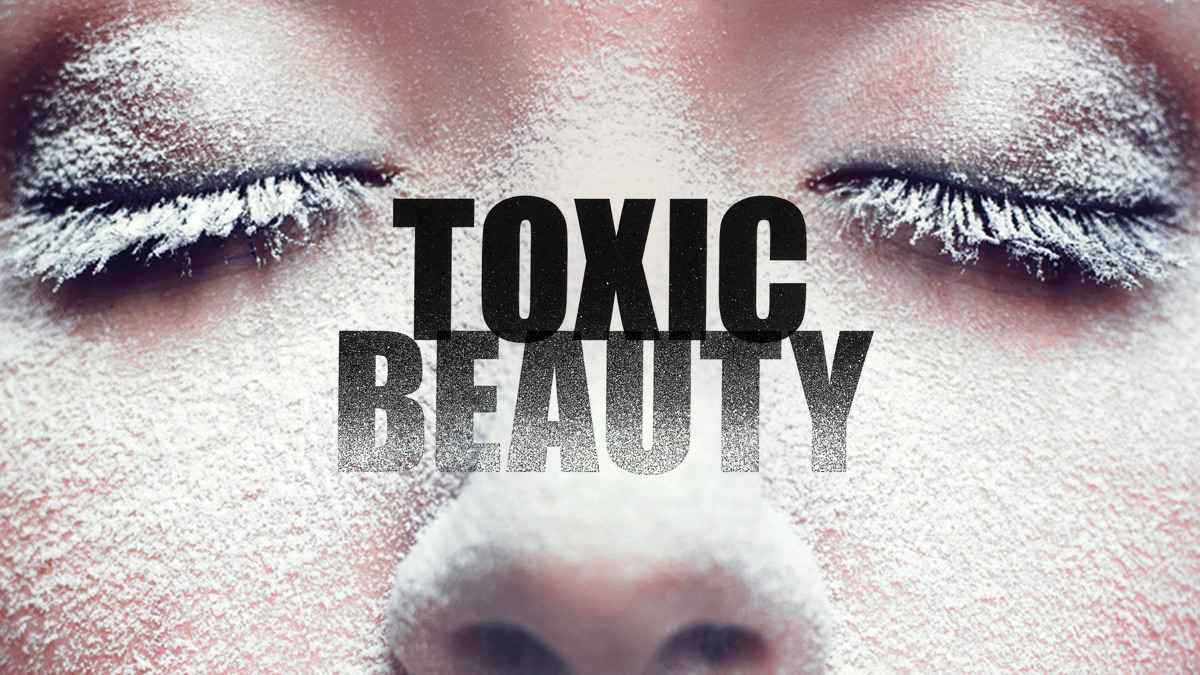 Toxic Beauty - Apple TV