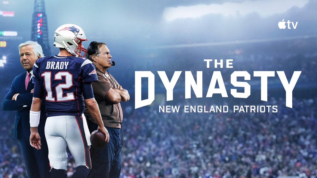 ‎Watch The Dynasty: New England Patriots - Apple TV