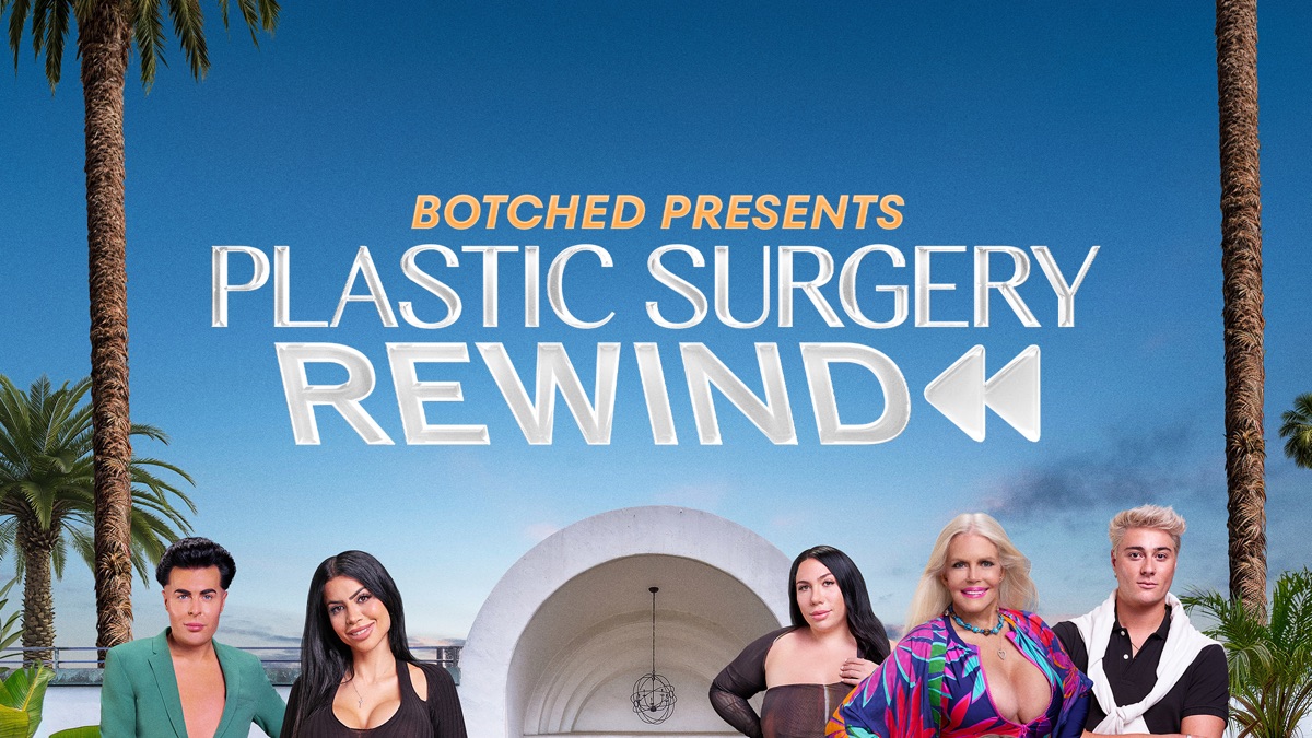 ‎Botched Presents: Plastic Surgery Rewind - Apple TV