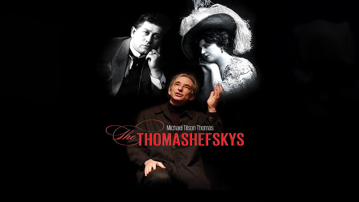 Michael Tilson Thomas: The Thomashefskys》- Apple TV
