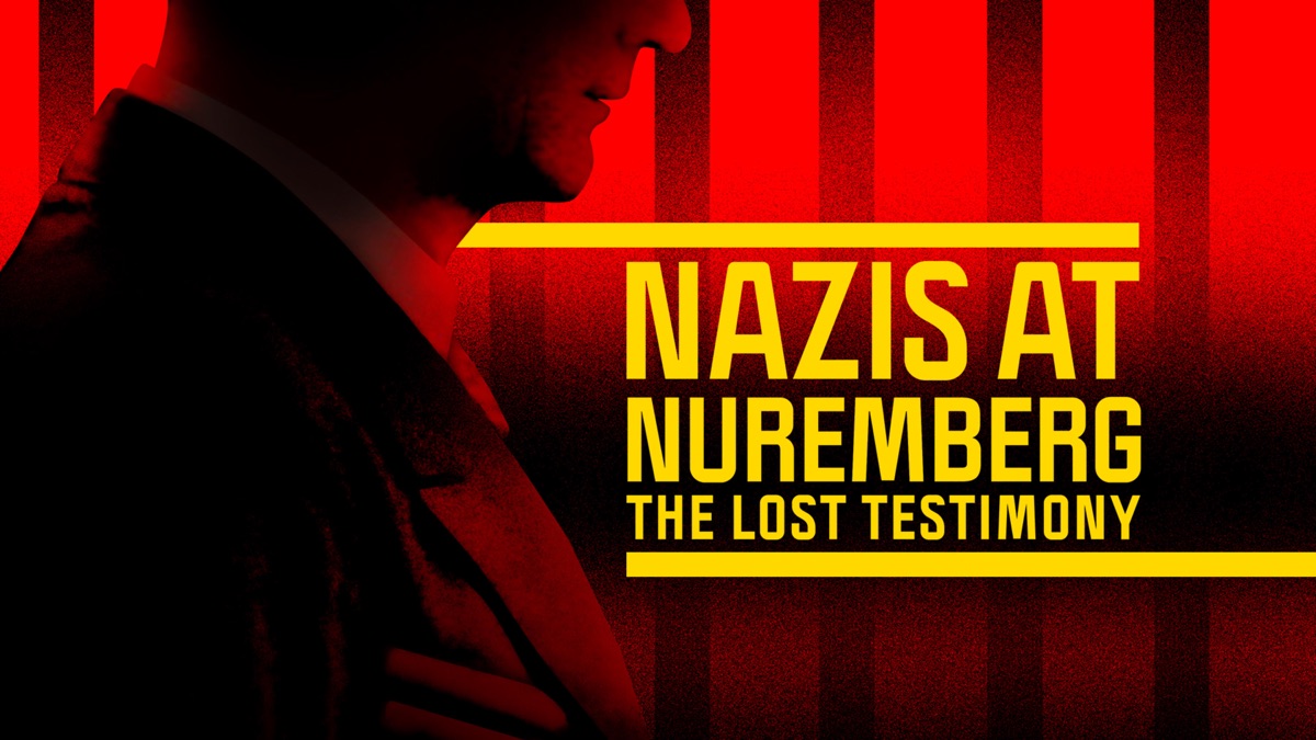 ‎Nazis at Nuremberg: The Lost Testimony - Apple TV