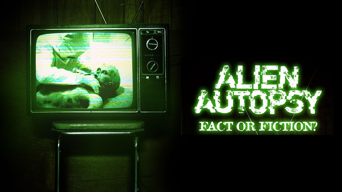 Alien Autopsy: Fact or Fiction? - Apple TV