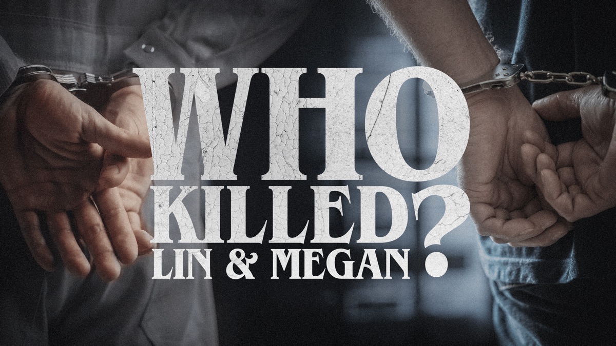 ‎Who Killed Lin and Megan? - Apple TV