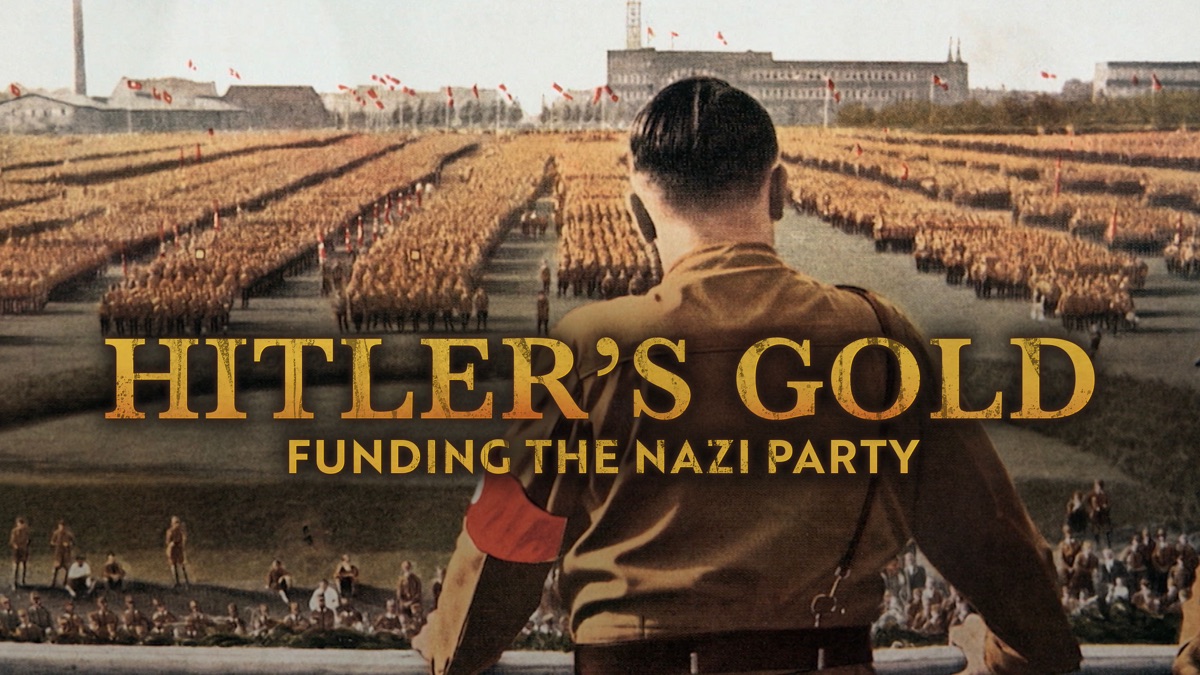 ‎Hitlers Gold Funding The Nazi Party - Apple TV