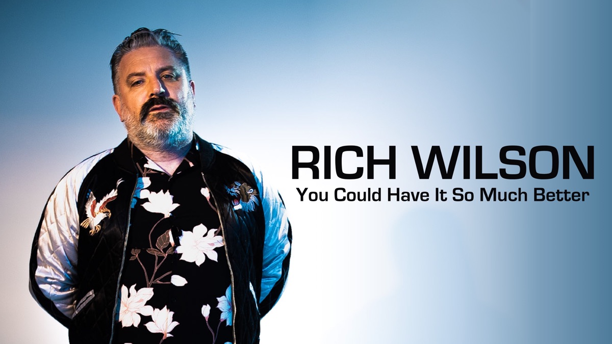 ‎Rich Wilson - You Could Have It So Much Better - Apple TV