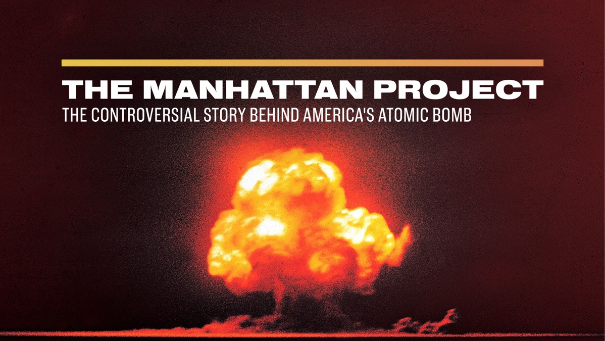 ‎The Manhattan Project: The Controversial Story Behind America's Atomic ...