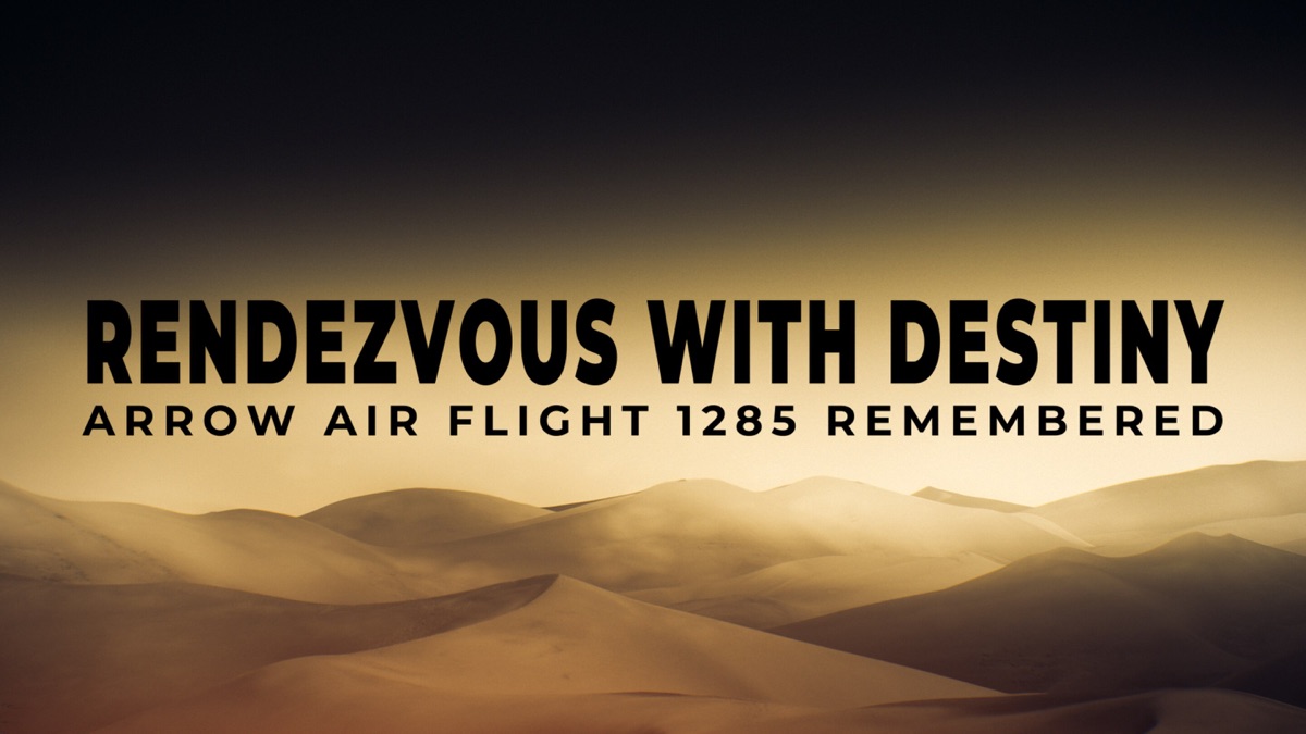 Rendezvous with Destiny, Arrow Air Flight 1285 Remembered – Absolutely Canadian (Season 21 ...