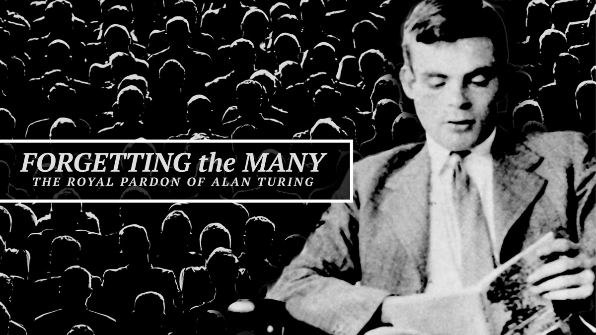 ‎Forgetting the Many: The Royal Pardon of Alan Turing - Apple TV