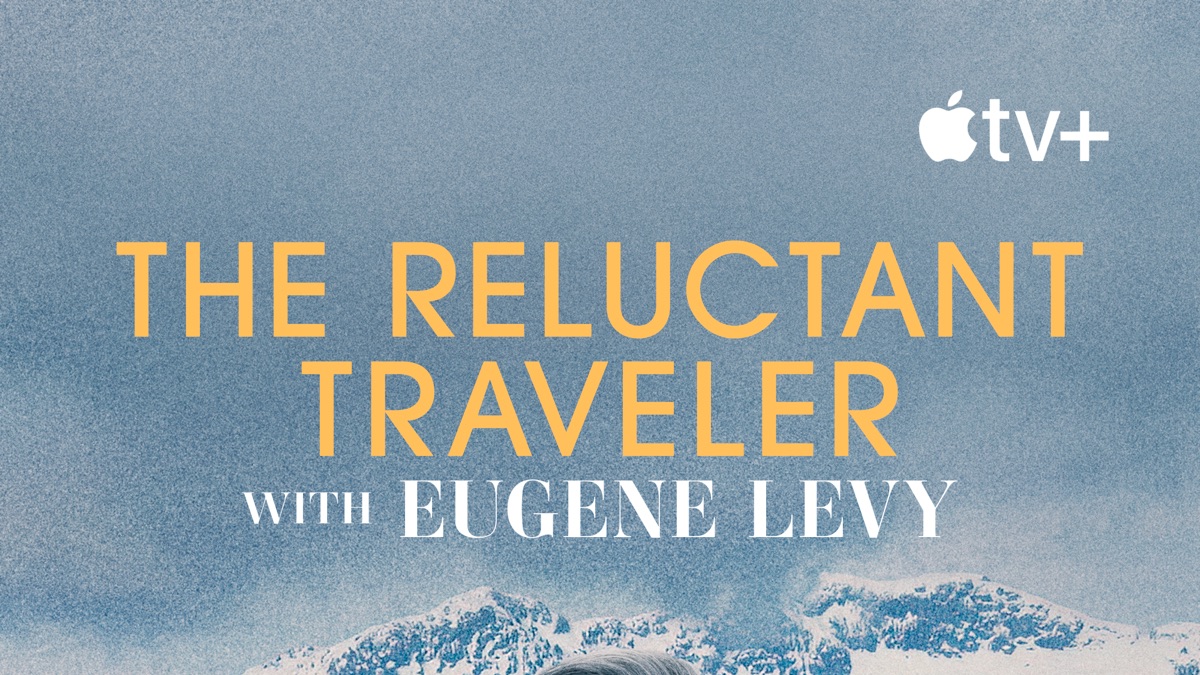 ‎Watch The Reluctant Traveller with Eugene Levy - Apple TV