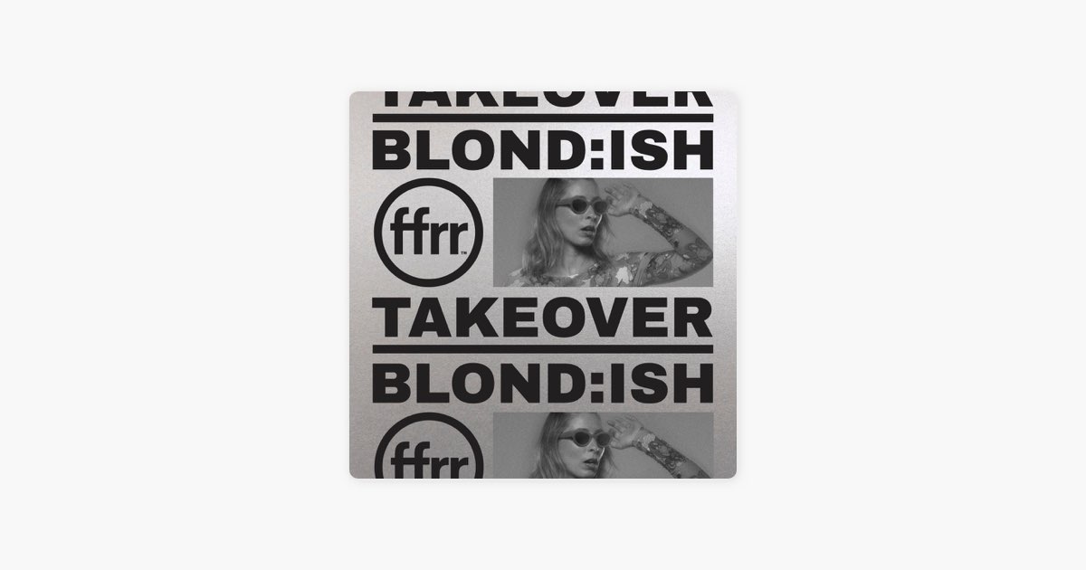 ‎FFRR TAKEOVER - BLOND:ISH by FFRR - Apple Music